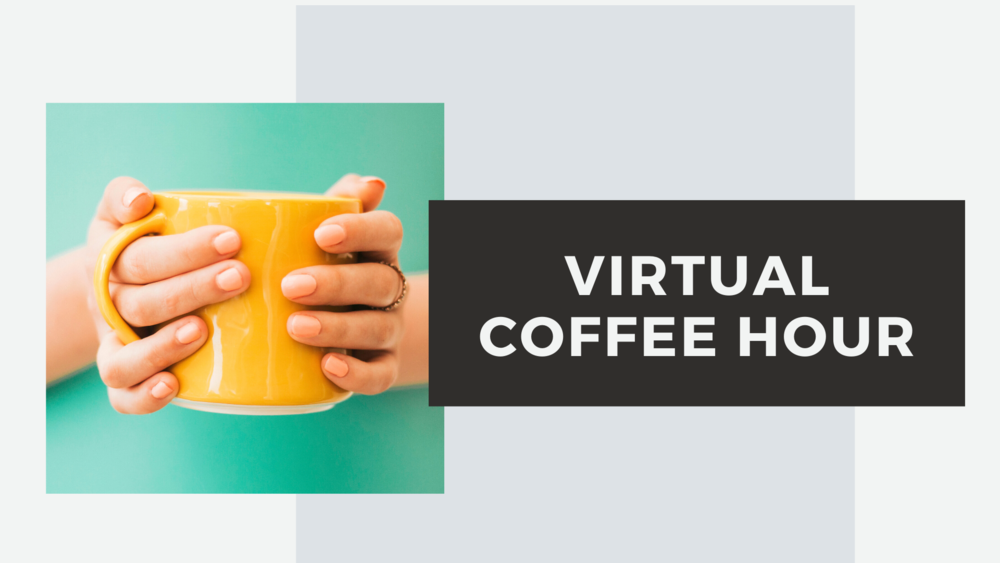 Coffee Hour January 14, 2021, 9:30 am - ASM